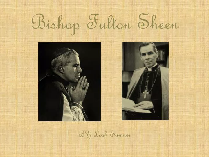 PPT - Bishop Fulton Sheen PowerPoint Presentation, free download - ID ...
