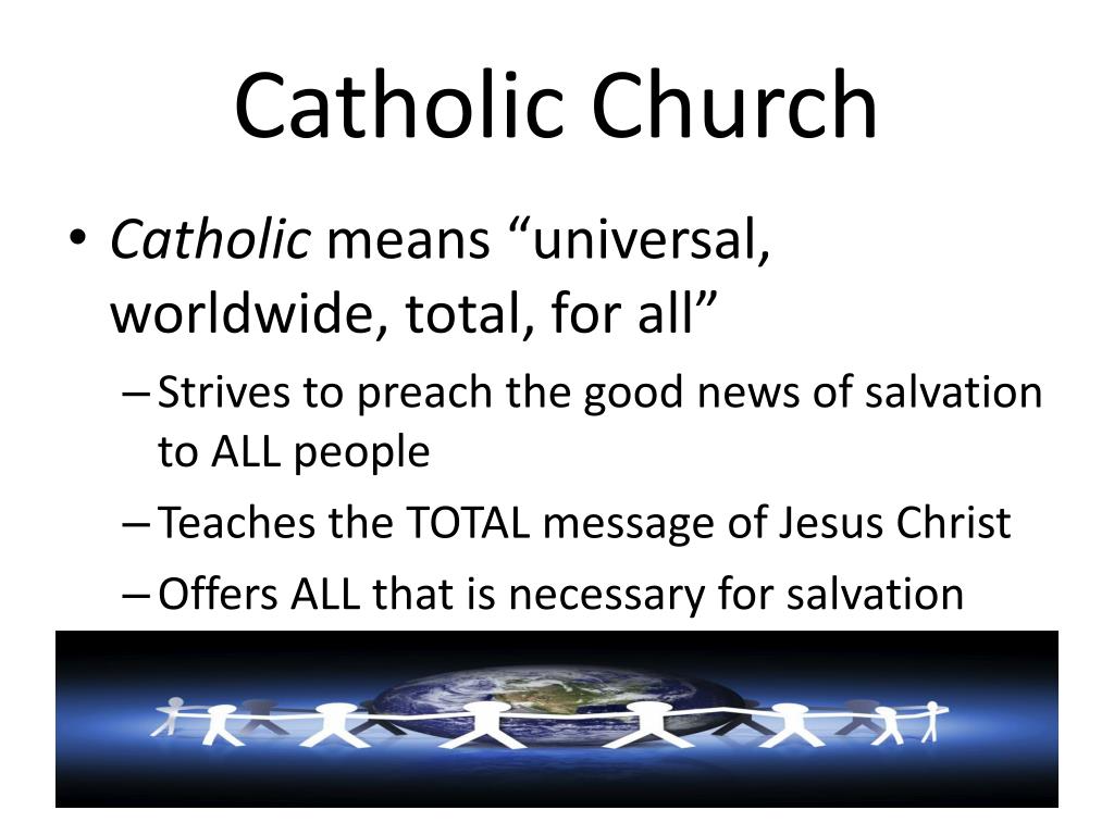 PPT - Every week in Mass, we say, “We believe in one holy catholic and ...