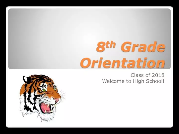 PPT - 8 th Grade Orientation PowerPoint Presentation, free download ...