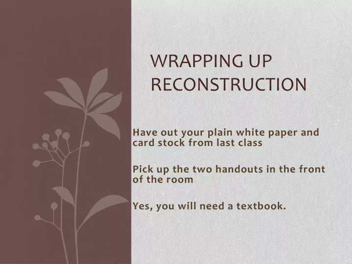Ppt Wrapping Up Reconstruction Powerpoint Presentation Free Download Id 2357384