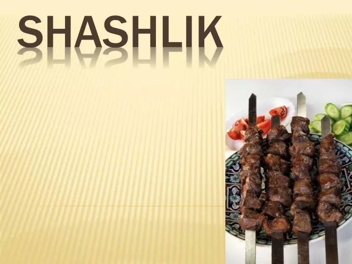 PPT - shashlik PowerPoint Presentation, free download - ID:2357391