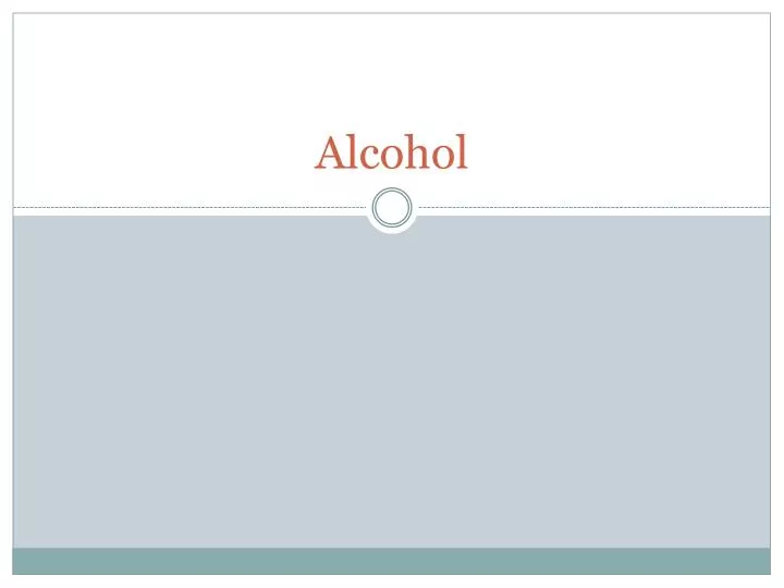 PPT - Alcohol PowerPoint Presentation, free download - ID:2357992