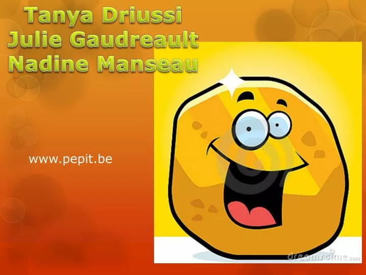 PPT - Tanya Driussi Julie Gaudreault Nadine Manseau PowerPoint ...