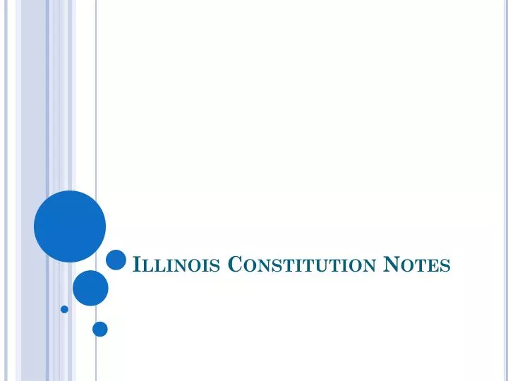 PPT - Illinois Constitution Notes PowerPoint Presentation, free ...