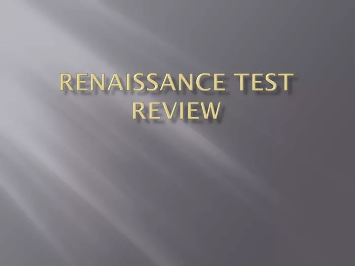 PPT - Renaissance Test Review PowerPoint Presentation, free download ...