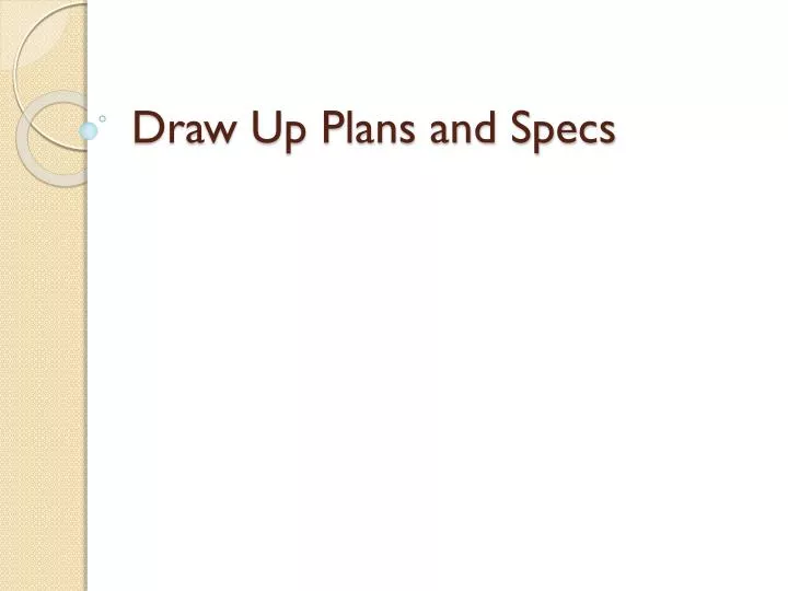 PPT - Draw Up Plans and Specs PowerPoint Presentation, free download ...