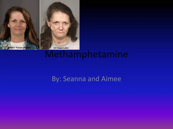 PPT - Methamphetamine PowerPoint Presentation, free download - ID:2358885