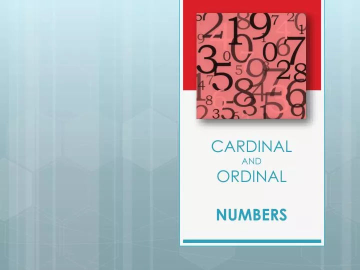 PPT - CARDINAL AND ORDINAL NUMBERS PowerPoint Presentation, free ...