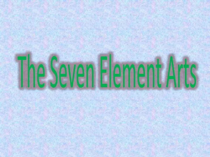 PPT - The Seven Element Arts PowerPoint Presentation, free download ...