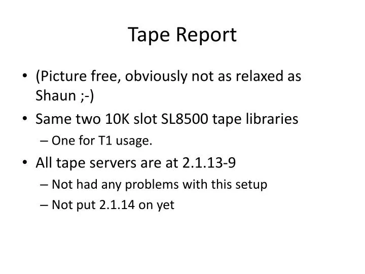 PPT - Tape Report PowerPoint Presentation, free download - ID:2359896