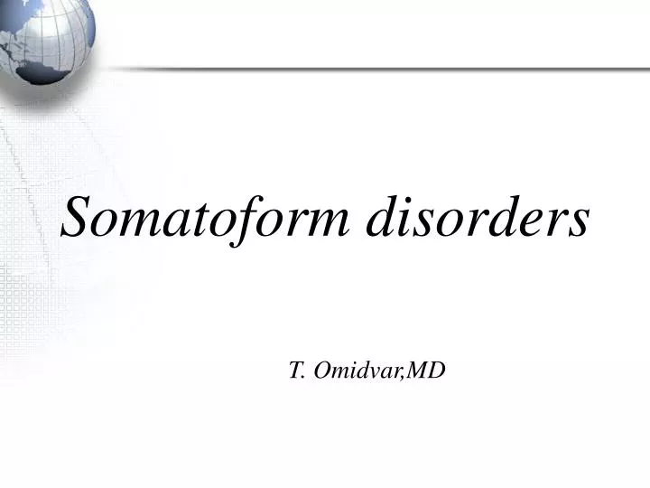 PPT - Somatoform disorders PowerPoint Presentation, free download - ID ...