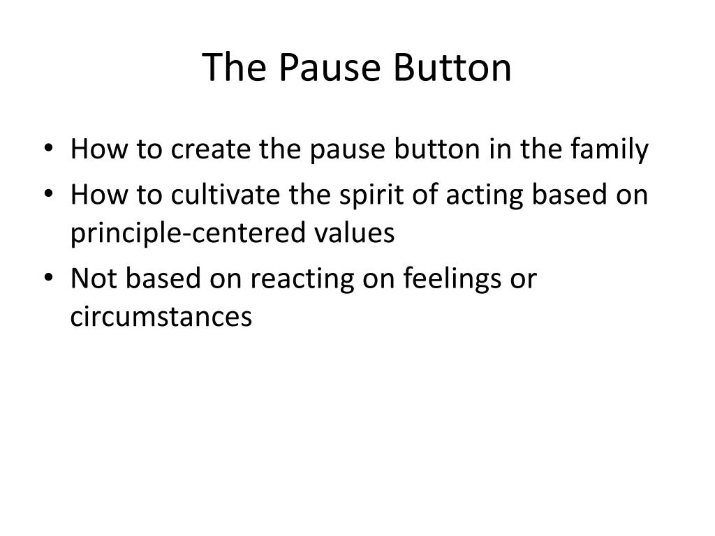 PPT - The 7 Habits of Highly Effective Families Habit 1 Be Proactive ...