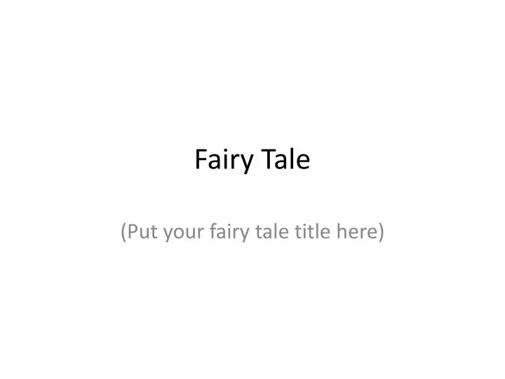 PPT - Fairy Tale PowerPoint Presentation, free download - ID:2360668