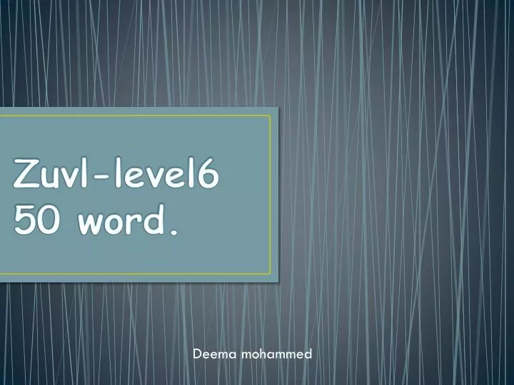 PPT - Zuvl-level6 50 word. PowerPoint Presentation, free download - ID:2360943