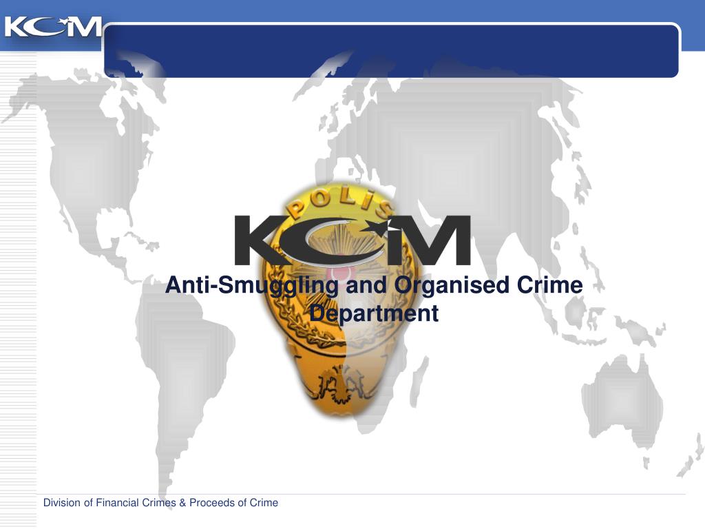 PPT - Anti- Smuggling and Organised Crime Department PowerPoint ...
