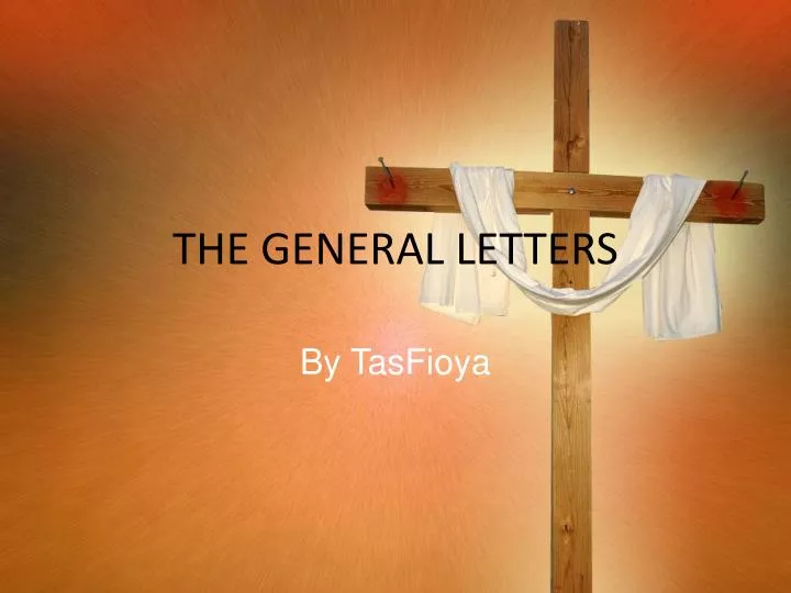 PPT - THE GENERAL LETTERS PowerPoint Presentation, free download - ID ...
