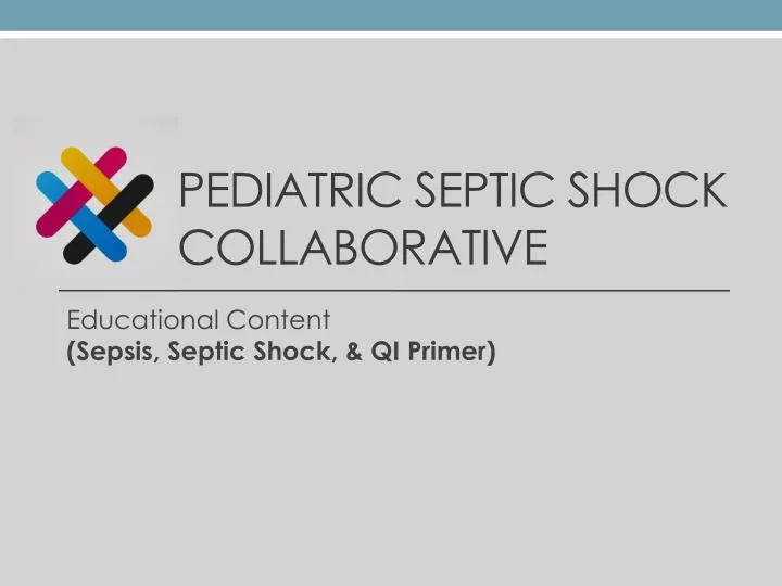 PPT - Pediatric Septic Shock Collaborative PowerPoint Presentation ...