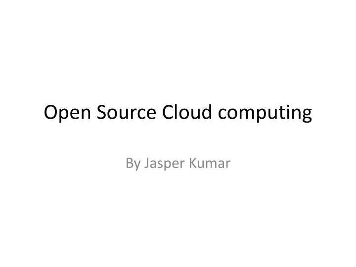 PPT - Open Source Cloud computing PowerPoint Presentation, free ... PPT - Open Source Cloud computing PowerPoint Presentation, free ...