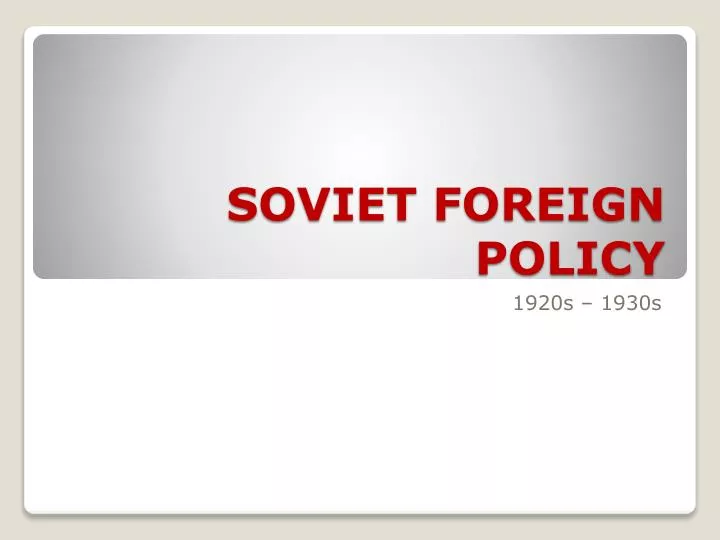 PPT - SOVIET FOREIGN POLICY PowerPoint Presentation, free download - ID ...
