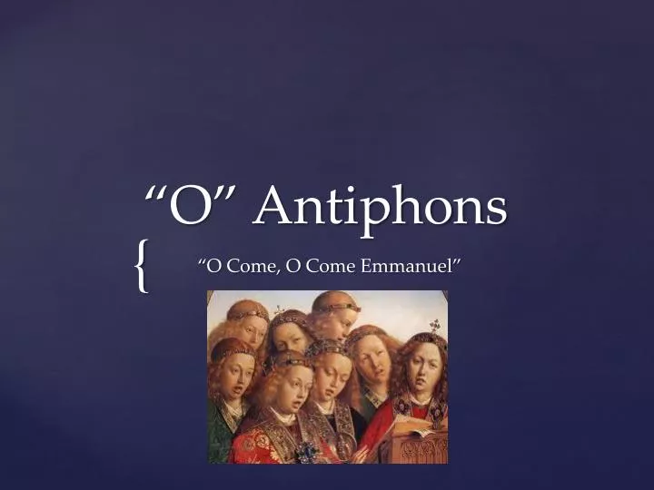 PPT - “O” Antiphons PowerPoint Presentation, free download - ID:2363360