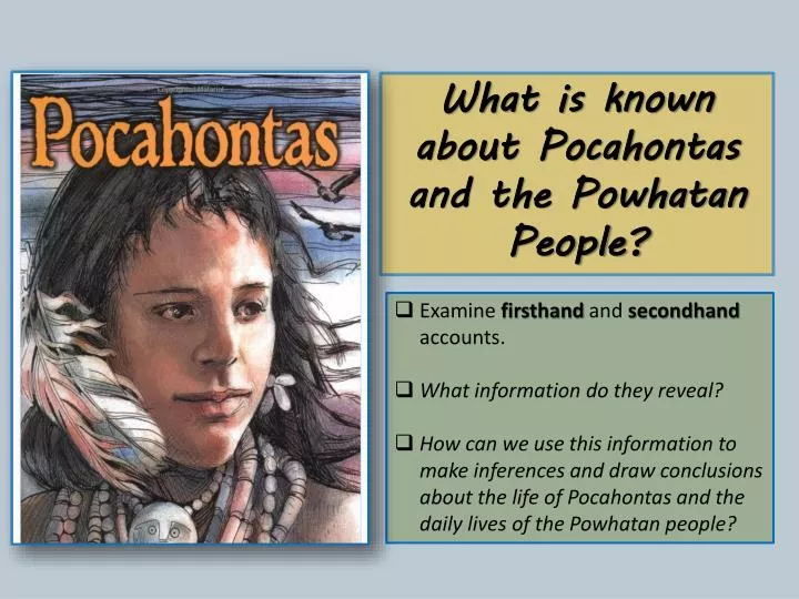 PPT - What is known about Pocahontas and the Powhatan People ...