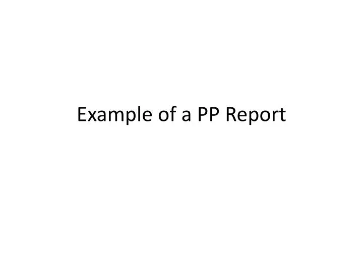 PPT - Example of a PP Report PowerPoint Presentation, free download ...