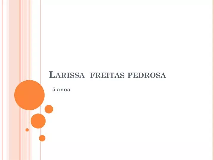 PPT - Larissa freitas pedrosa PowerPoint Presentation, free download - ID:2364530
