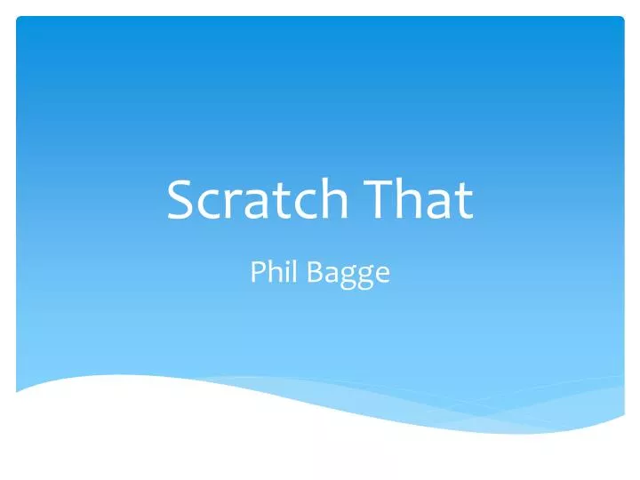 PPT - Scratch That PowerPoint Presentation, free download - ID:2365654