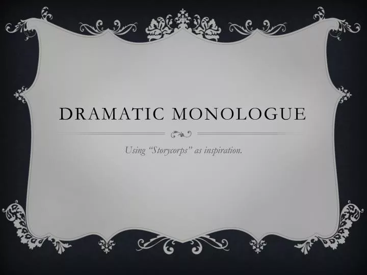 PPT - Dramatic Monologue PowerPoint Presentation, free download - ID ...