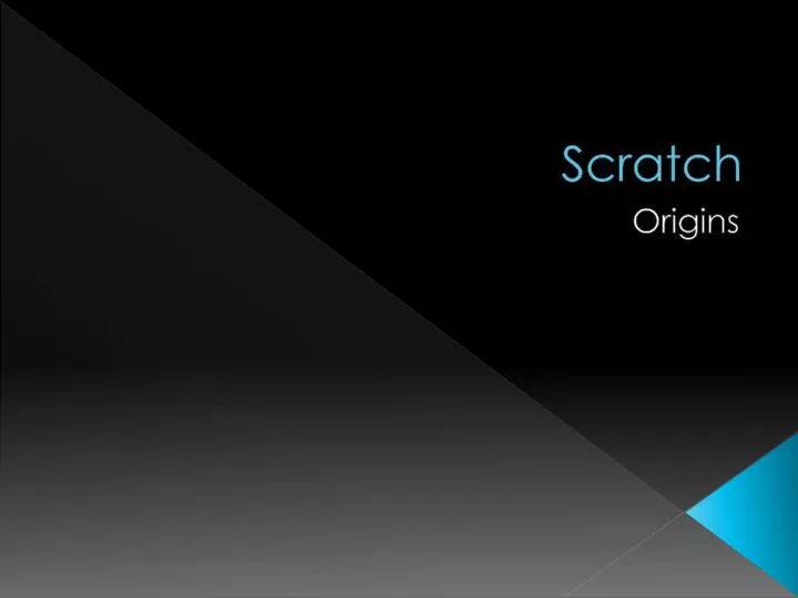 PPT - Scratch PowerPoint Presentation, free download - ID:2365922