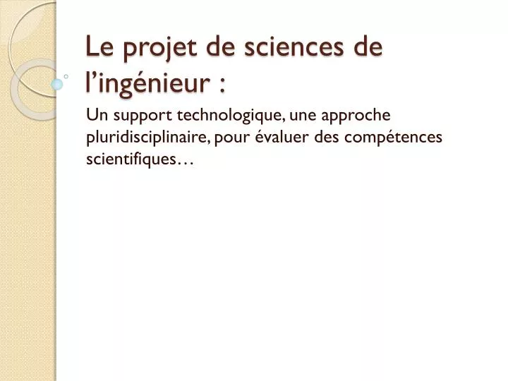 PPT - Le projet de sciences de l’ingénieur : PowerPoint Presentation ...