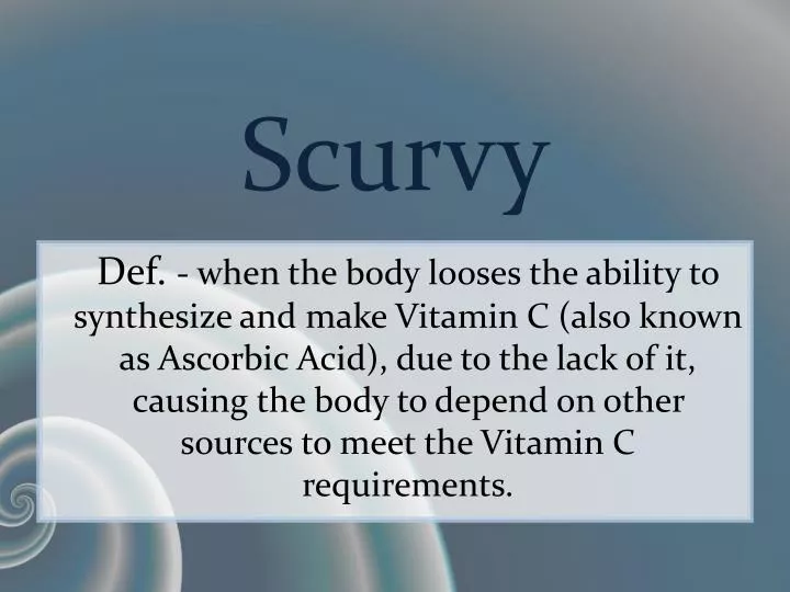 PPT - Scurvy PowerPoint Presentation, free download - ID:2366391