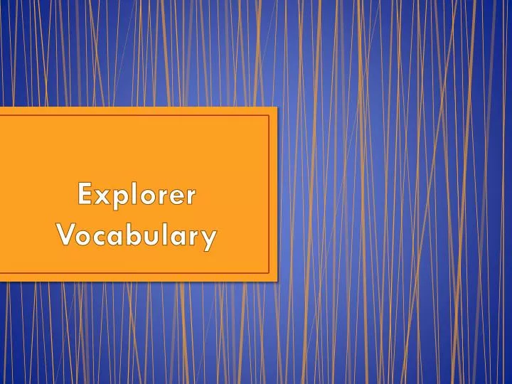 PPT - Explorer Vocabulary PowerPoint Presentation, free download - ID ...