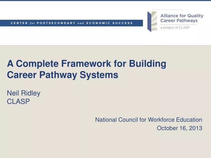 PPT - A Complete Framework for Building Career Pathway Systems Neil ...