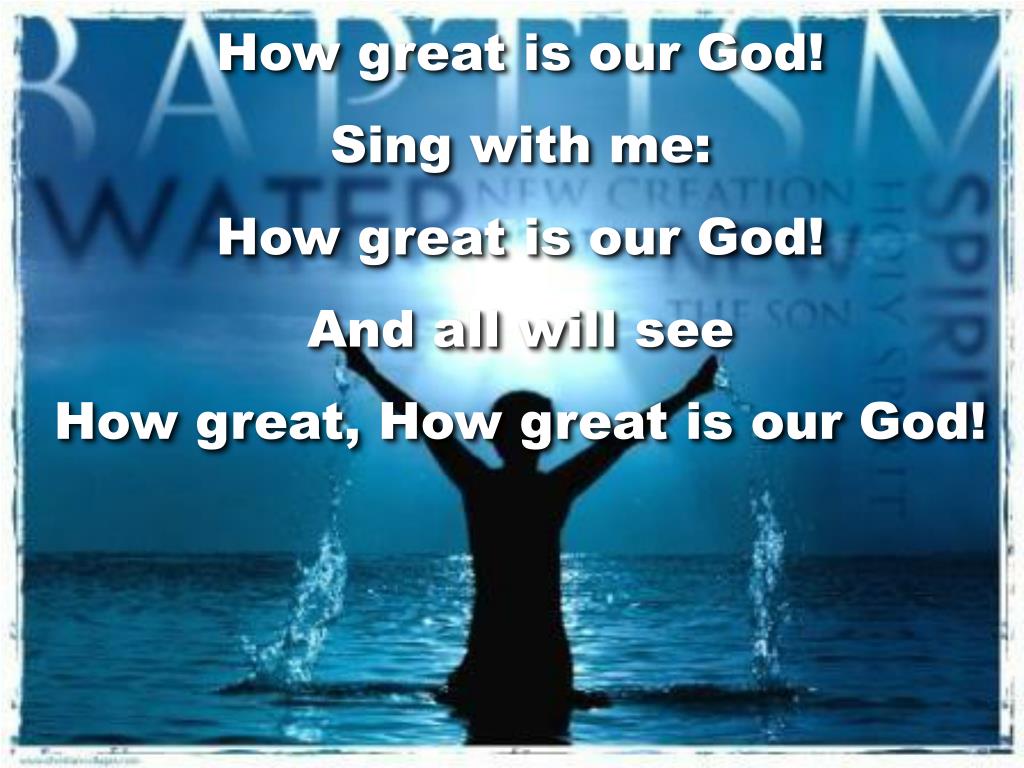 PPT - How Great Is Our God The splendor of the King Clothed in majesty ...