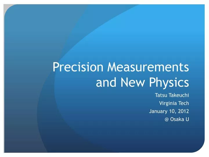 PPT - Precision Measurements and New Physics PowerPoint Presentation ...