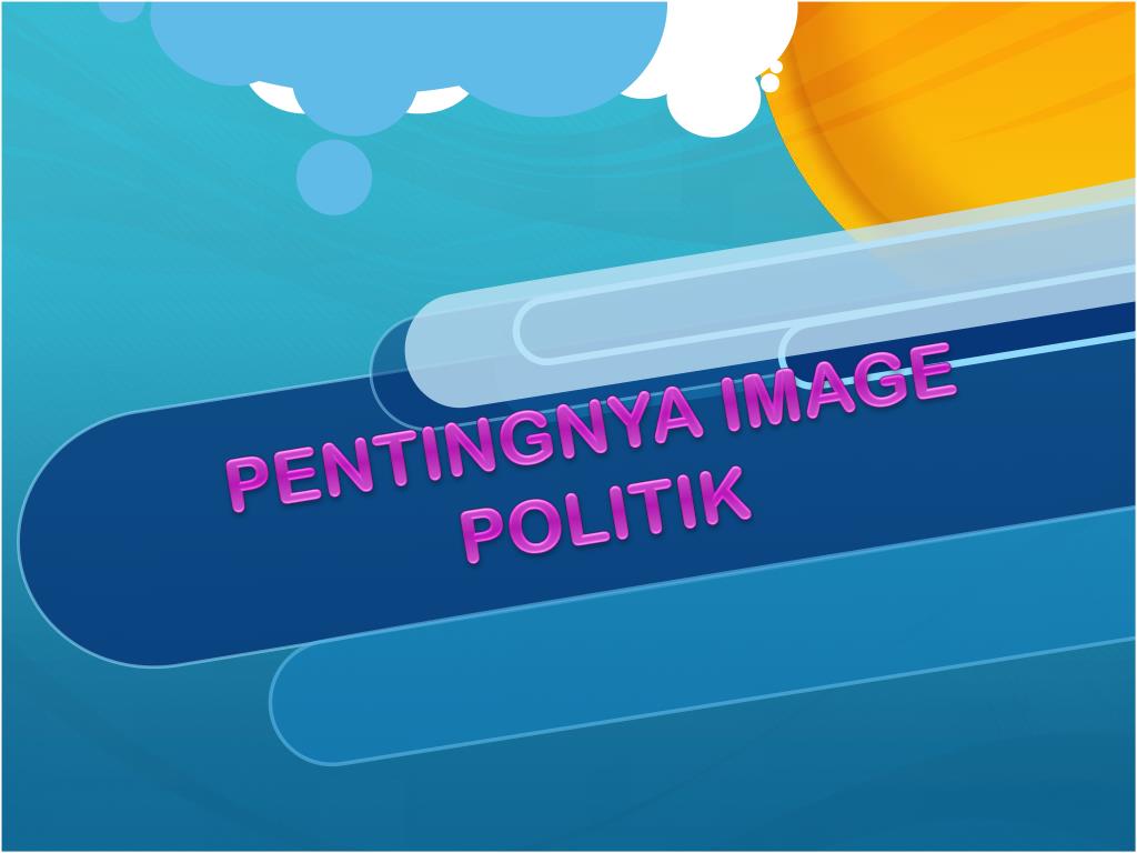 PPT - MARKETING MIX DALAM POLITIK & pentingnya IMAGE POLITIK PowerPoint ...