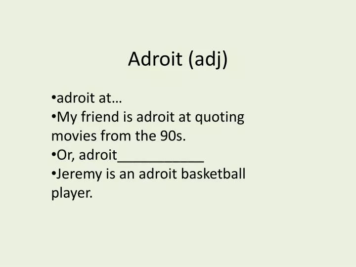 PPT - Adroit ( adj ) PowerPoint Presentation, free download - ID:2367263