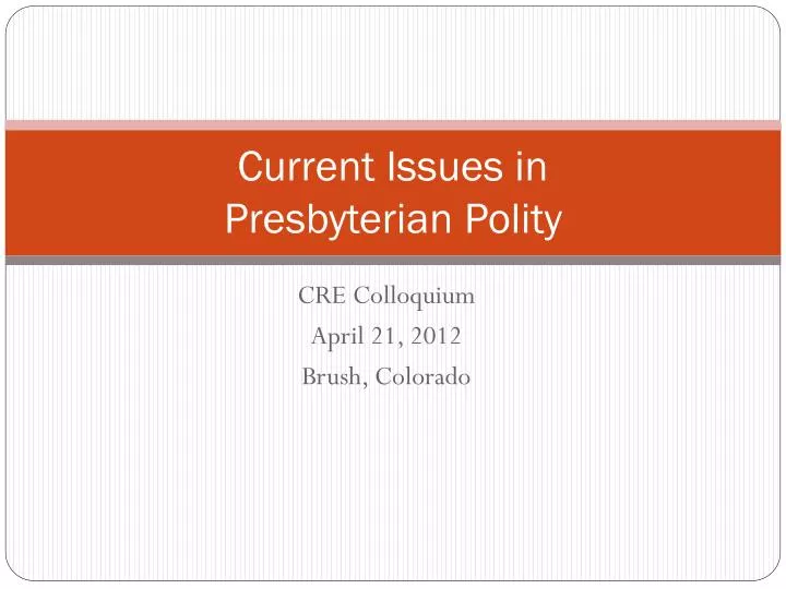 PPT - Current Issues in Presbyterian Polity PowerPoint Presentation ...