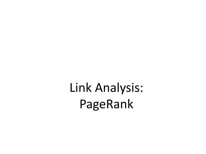 PPT - Link Analysis: PageRank PowerPoint Presentation, free download ...