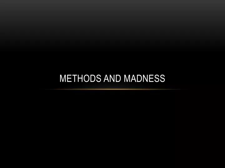 PPT - Methods and Madness PowerPoint Presentation, free download - ID ...