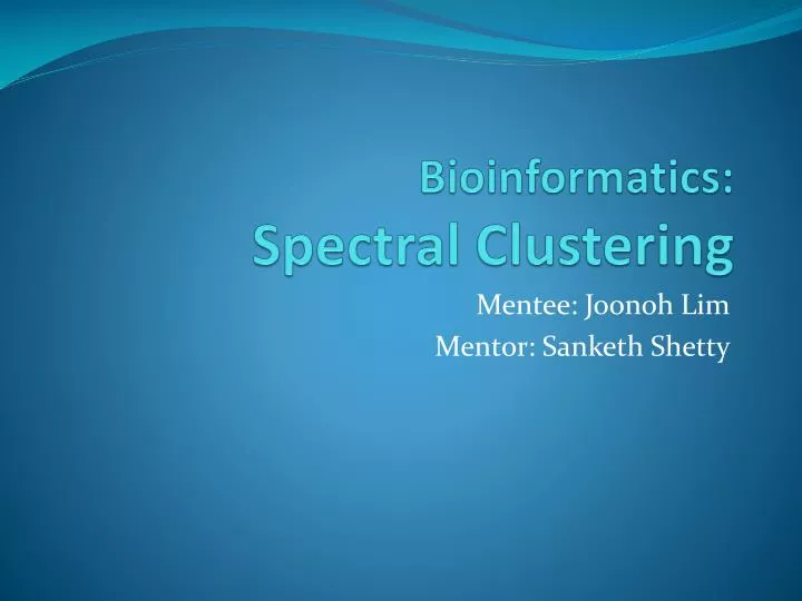 PPT - Bioinformatics: Spectral Clustering PowerPoint Presentation, free ...