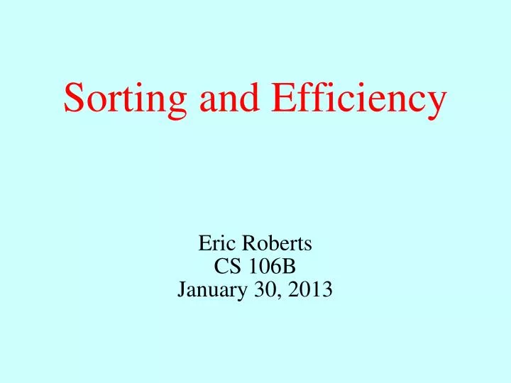 PPT - Sorting and Efficiency PowerPoint Presentation, free download ...