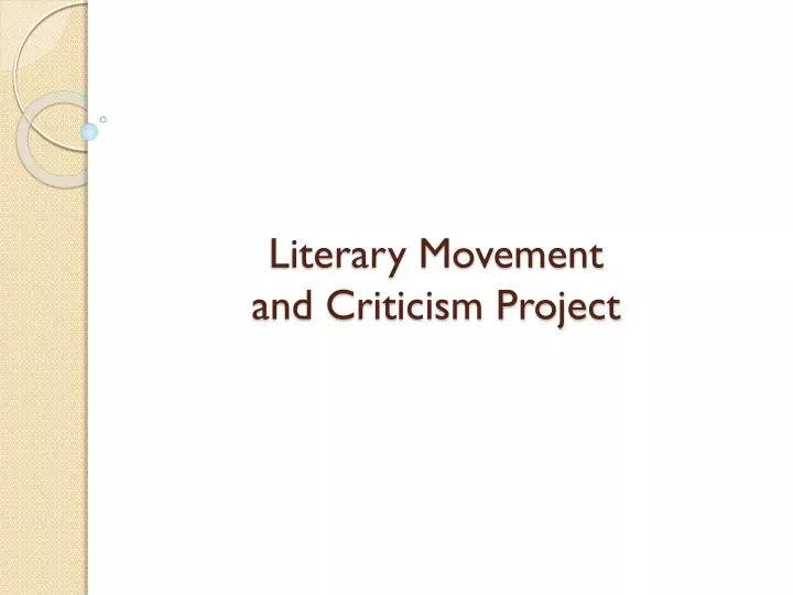 PPT - Literary Movement and Criticism Project PowerPoint Presentation ...