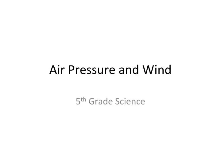 PPT - Air Pressure and Wind PowerPoint Presentation, free download - ID ...