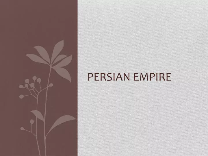 PPT - Persian Empire PowerPoint Presentation, free download - ID:2372367