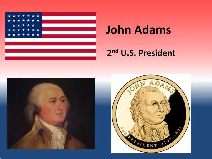 PPT - John Adams PowerPoint Presentation, free download - ID:2372466