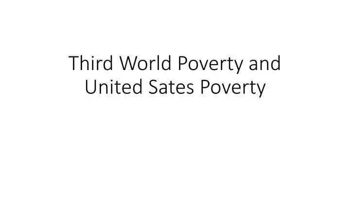 PPT - Third World Poverty and United Sates Poverty PowerPoint ...
