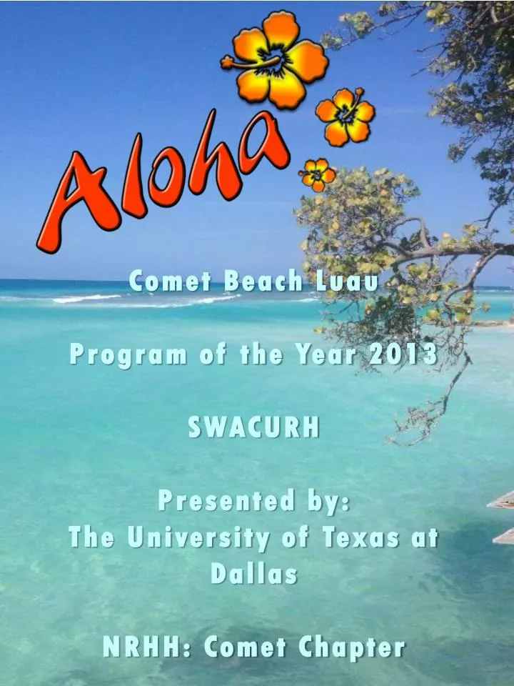 PPT - Comet Beach Luau Program of the Year 2013 S WACURH Presented by ...