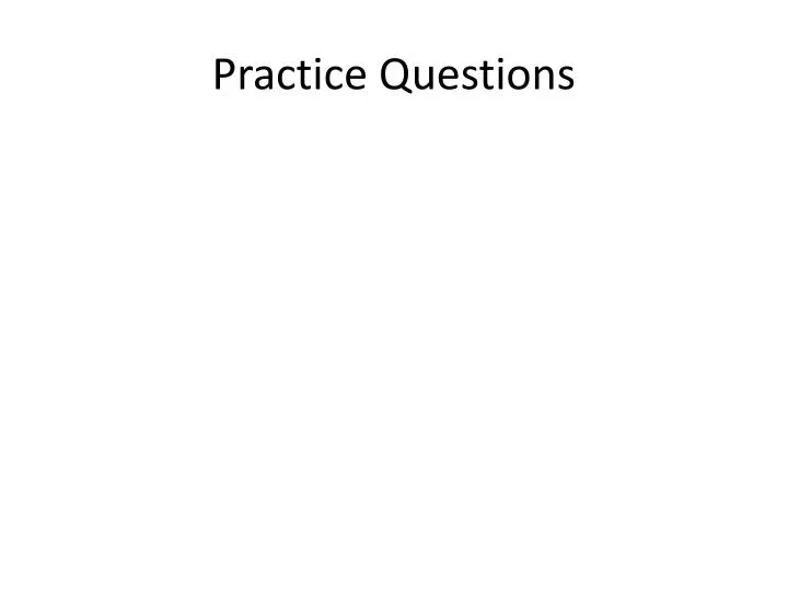 PPT - Practice Questions PowerPoint Presentation, free download - ID ...